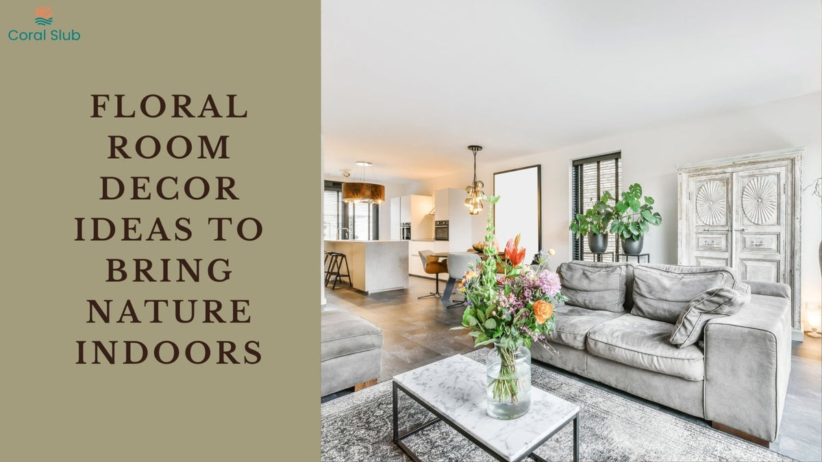 10 Floral Room Decor Ideas to Bring Nature Indoors – Coral Slub