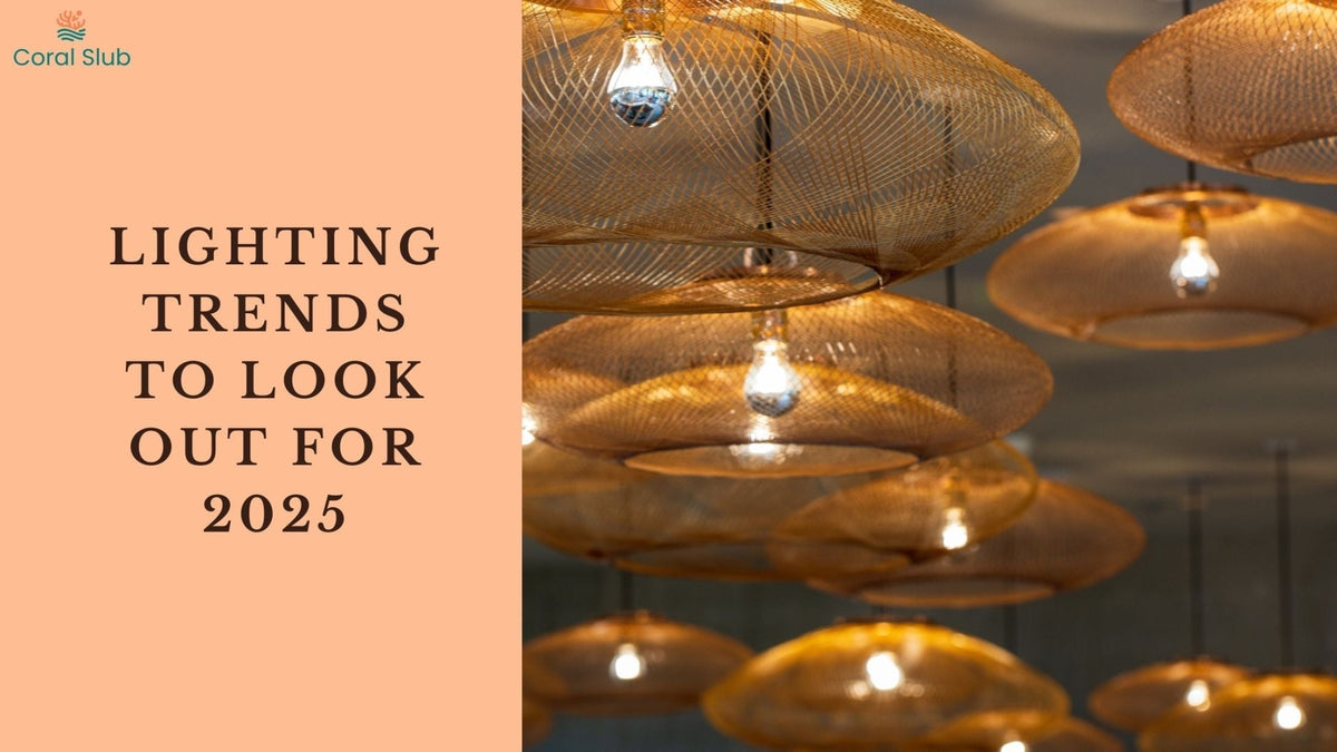 5 Lighting Trends 2025: The Future of Home Illumination – Coral Slub